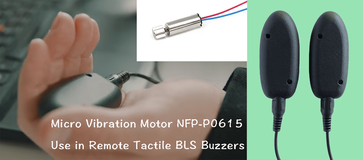 Vibration Motor NFP-P0615 Use in Remote Tactile BLS Buzzers - PMD